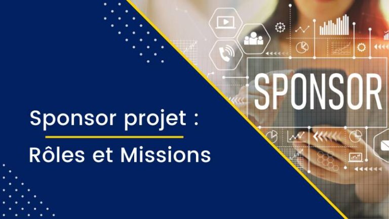 Qui est le sponsor du projet et quel est son rôle