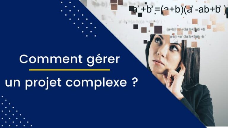 Gérer un Projet Complexe : 15 Techniques Essentielles à Maîtriser